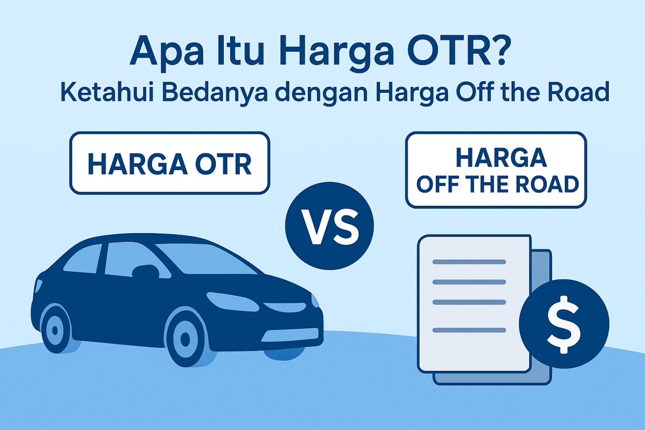 Apa Itu Harga OTR? Ketahui Bedanya dengan Harga Off the Road - Herlita ...
